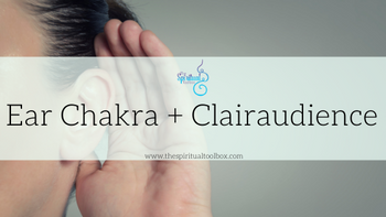 Ear Chakra + Clairaudience – The Spiritual Toolbox